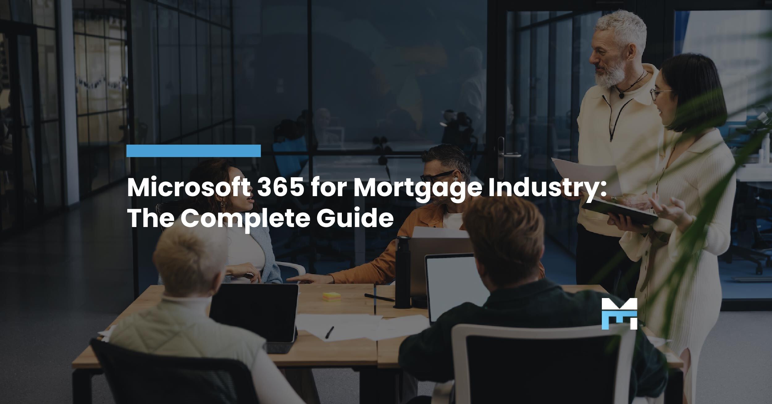 Microsoft 365 for Mortgage Industry: The Complete Guide Microsoft 365 for Mortgage Industry: The Complete Guide